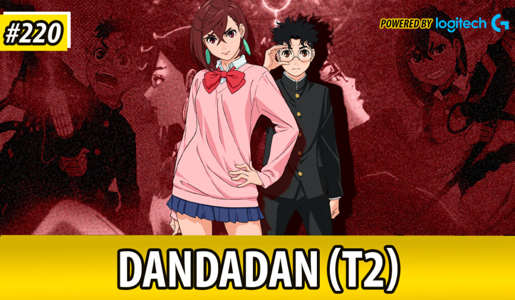 MDA #220 – DANDADAN (Parte 2) - Mundo dos Animes